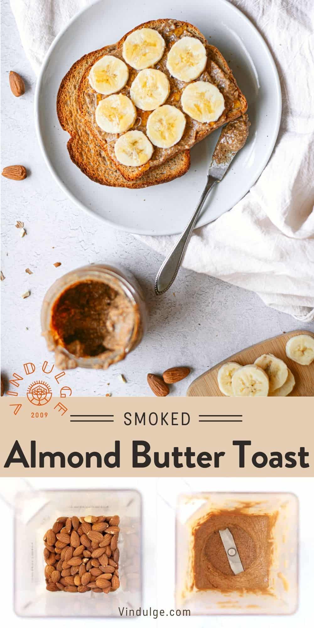Smoked Almond Butter Toast - Vindulge