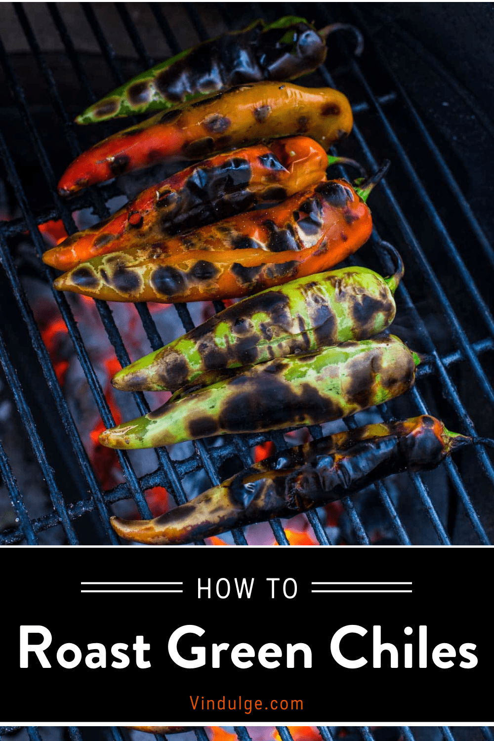 How To Roast Green Chiles in the Grill or Oven - Vindulge
