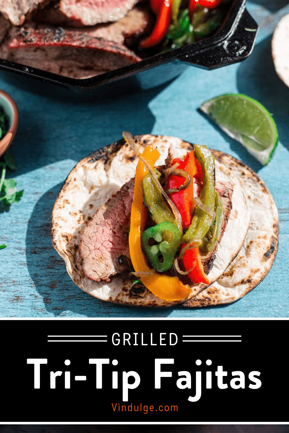 Easy Grilled Tri-Tip Fajitas Recipe - Vindulge